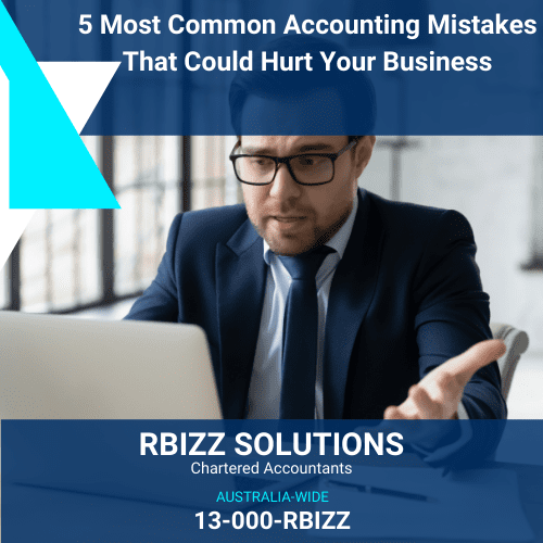 5 Most Common Accounting Mistakes That Could Hurt Your Business | RBizz ...