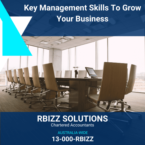 Key Management Skills To Grow Your Business | RBizz Corporate Accountants