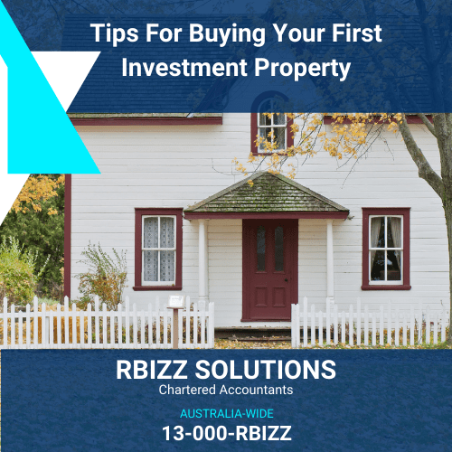 Tips For Buying Your First Investment Property | RBizz Corporate ...