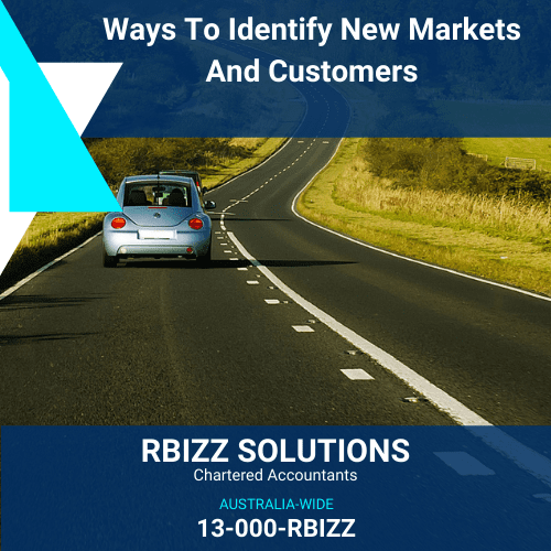 Ways To Identify New Markets And Customers | RBizz Corporate Accountants