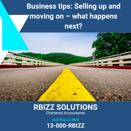 Business tips: Selling up and moving on – what happens next? | RBizz ...
