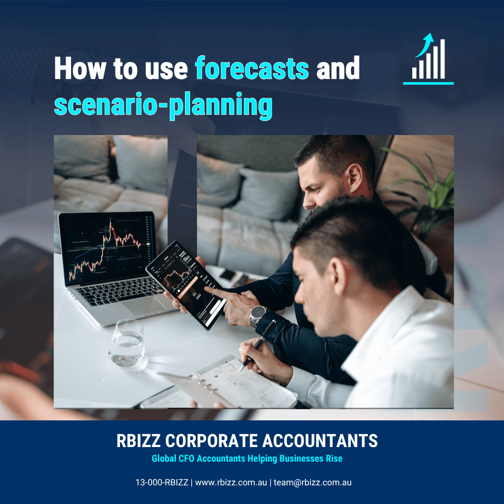How to use forecasts and scenario-planning | RBizz Corporate Accountants