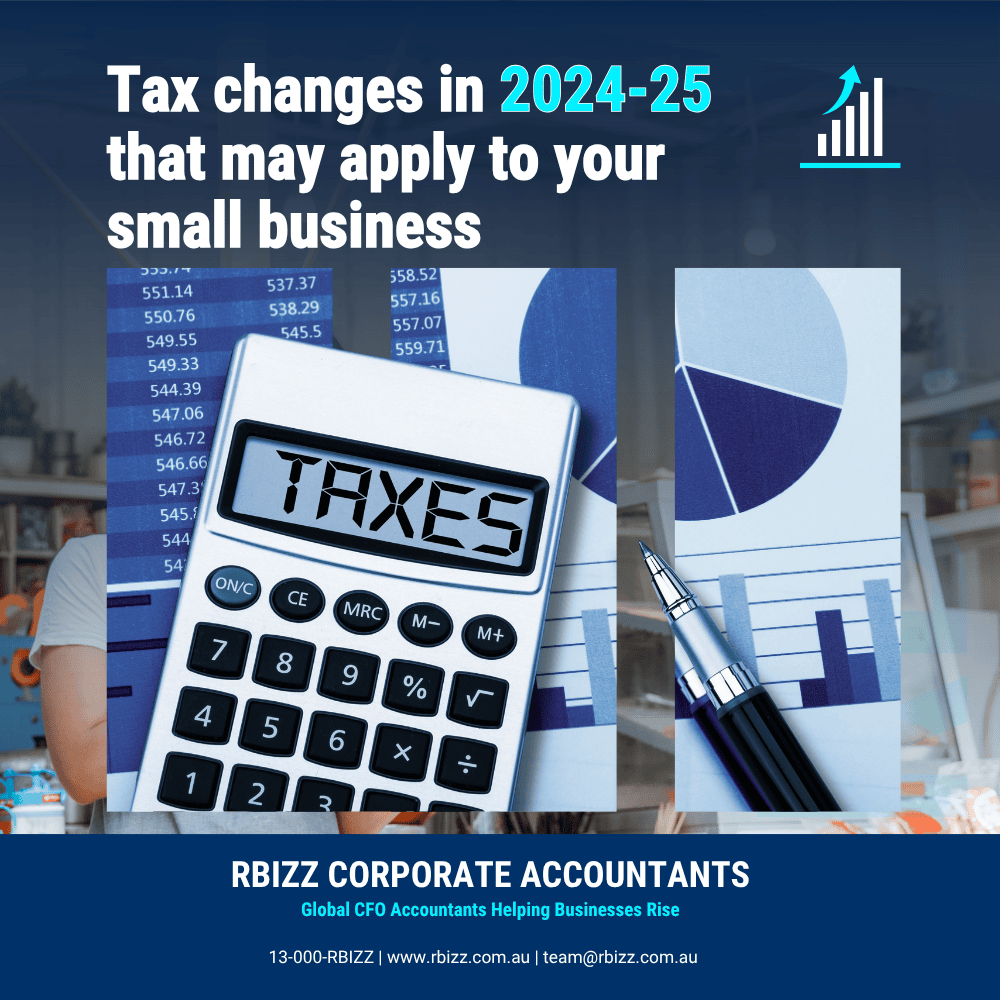 Tax changes in 2024-25 that may apply to your small business | RBizz ...